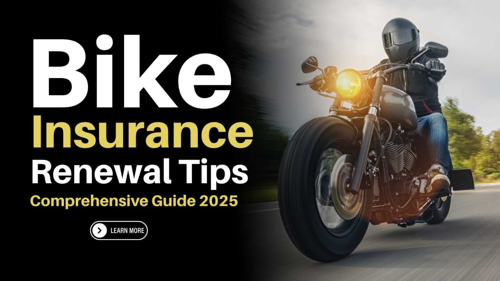 Bike Insurance Renewal Tips : Comprehensive Guide 2025 - Vineesh Rohini