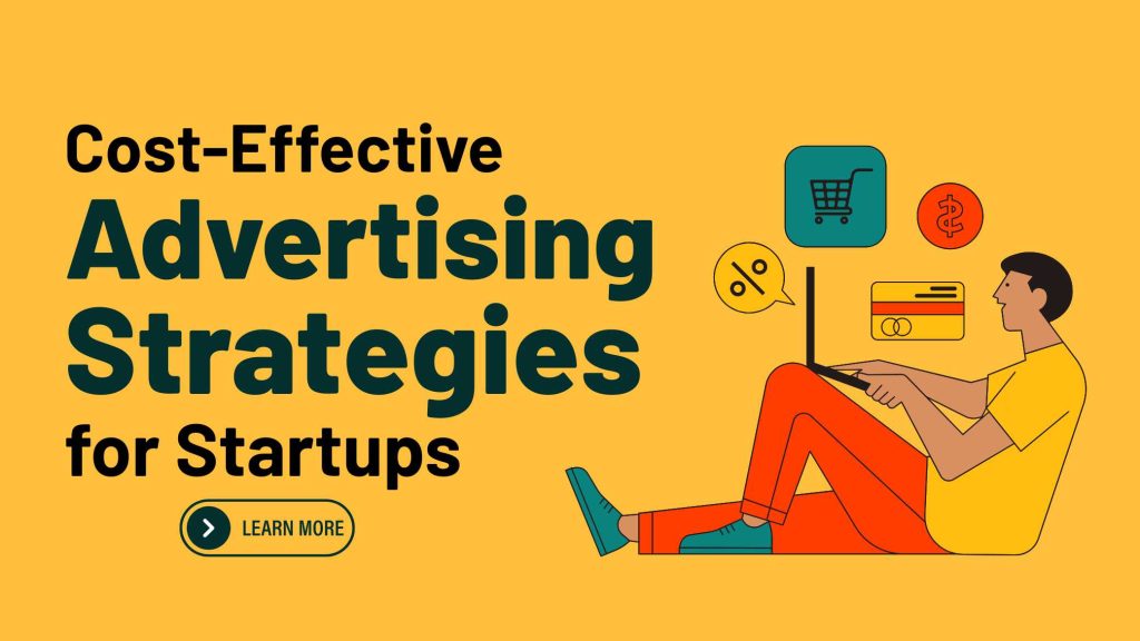 Cost-Effective Advertising Strategies for Startups : Comprehensive ...