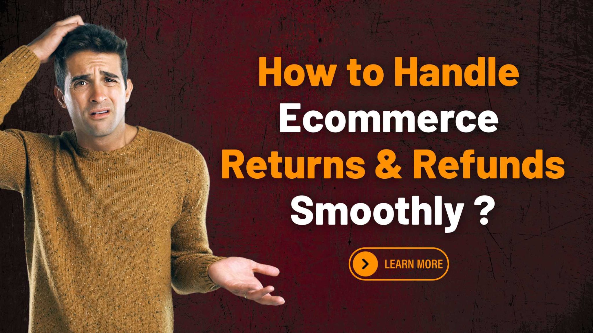 How to Handle eCommerce Returns And Refunds Smoothly ? : Comprehensive Guide 2025 - Vineesh Rohini