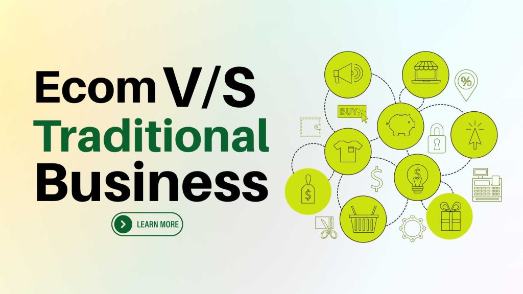 Ecommerce Vs Traditional Business – Comprehensive Guide 2025 - Vineesh ...