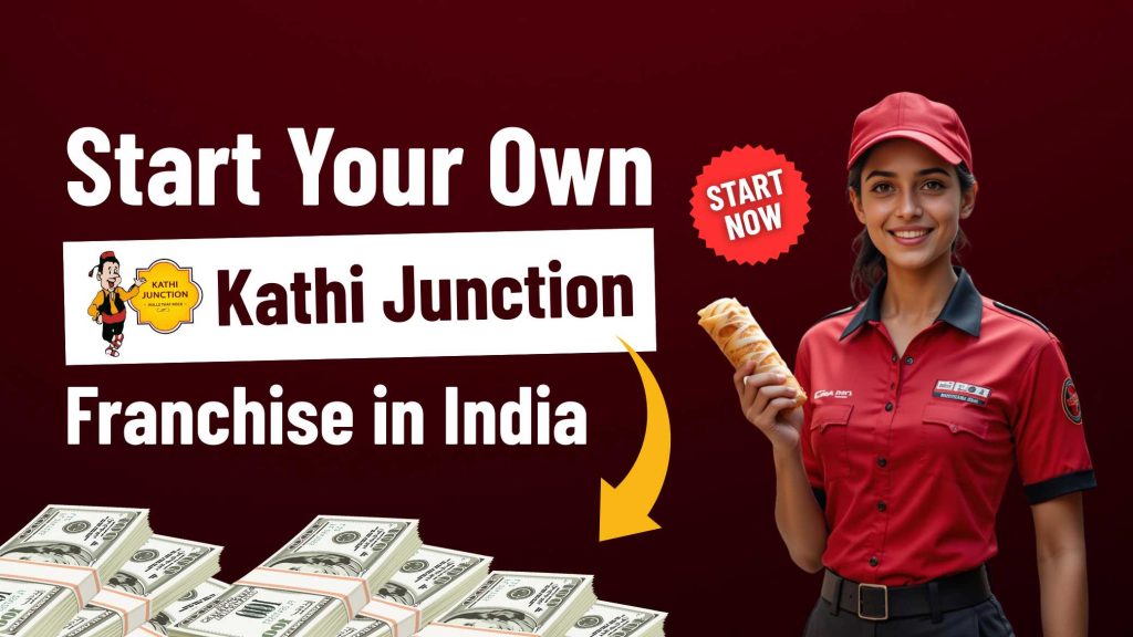 Start Your Own Kathi Junction Franchise – Comprehensive Business Guide ...