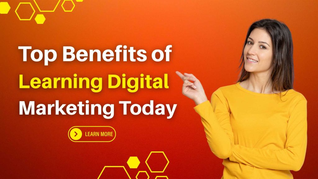 Top Benefits of Learning Digital Marketing Today : Comprehensive Guide ...