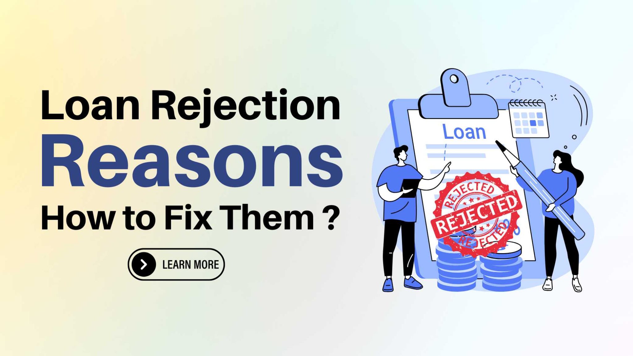 Loan Rejection Reasons and How to Fix Them ? : Comprehensive Guide 2025 - Vineesh Rohini
