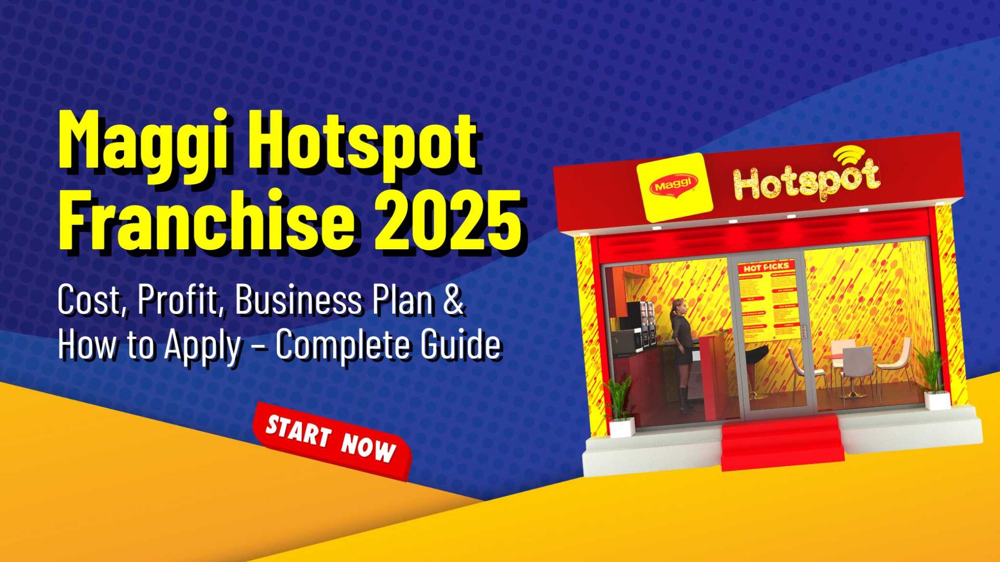 Maggi Hotspot Franchise 2025 : Cost, Profit, Business Plan & How to ...