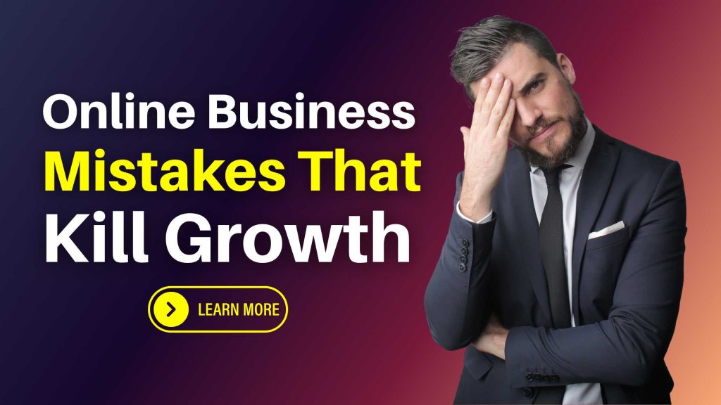Online Business Mistakes That Kill Growth : Comprehensive Guide 2025 ...