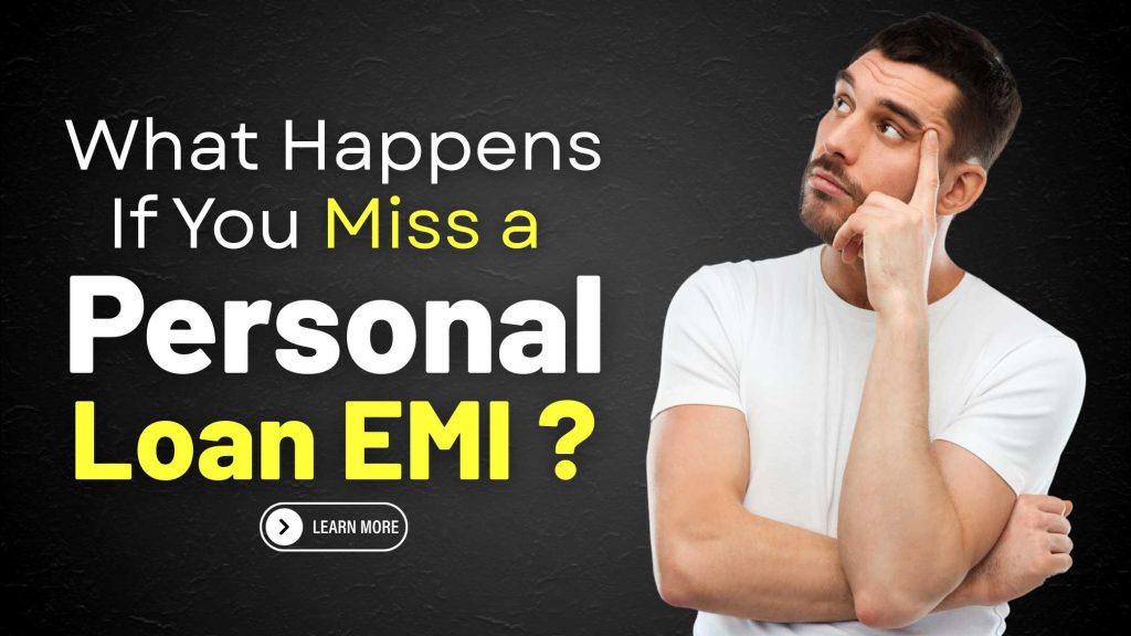 What Happens If You Miss a Personal Loan EMI ? : Comprehensive Guide ...