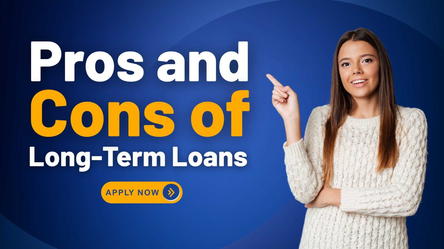 Pros and Cons of Long-Term Loans : Comprehensive Guide 2025 - Vineesh Rohini