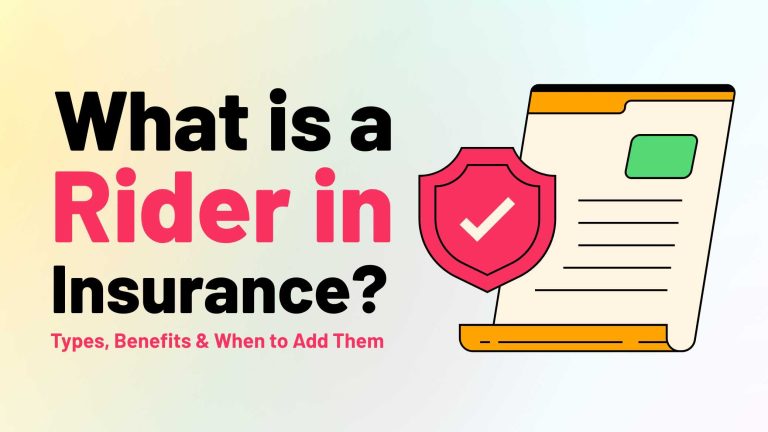 What is a Rider in Insurance? Types, Benefits & When to Add Them ...