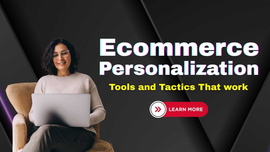 Ecommerce Personalization in 2025: Tools and Tactics That Work ...