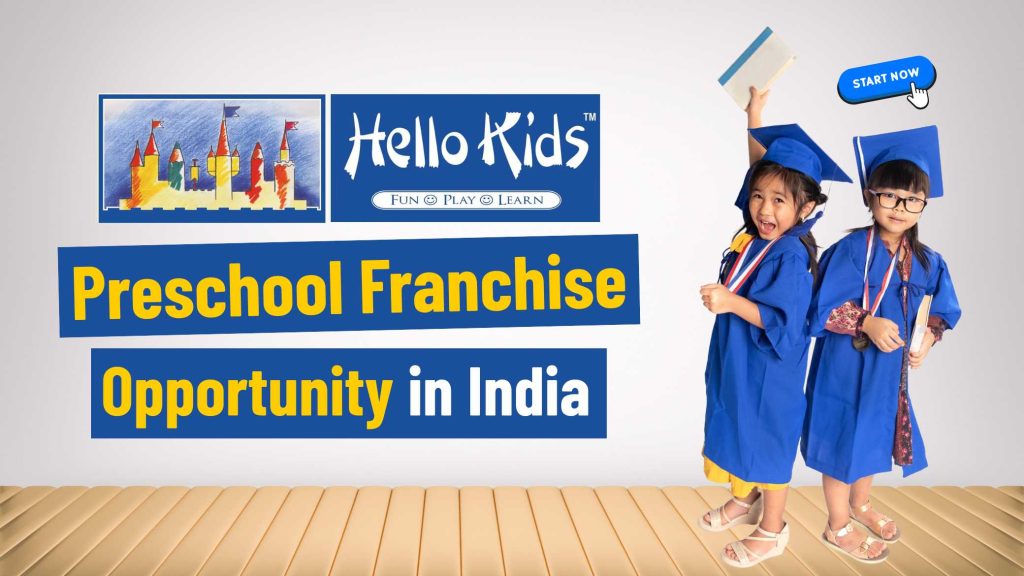 Hello Kids Preschool Franchise Opportunity in India : A Comprehensive ...