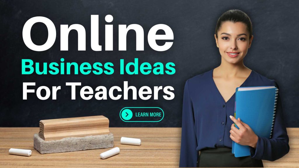Online Business Ideas for Teachers : Comprehensive Guide 2025 - Vineesh Rohini