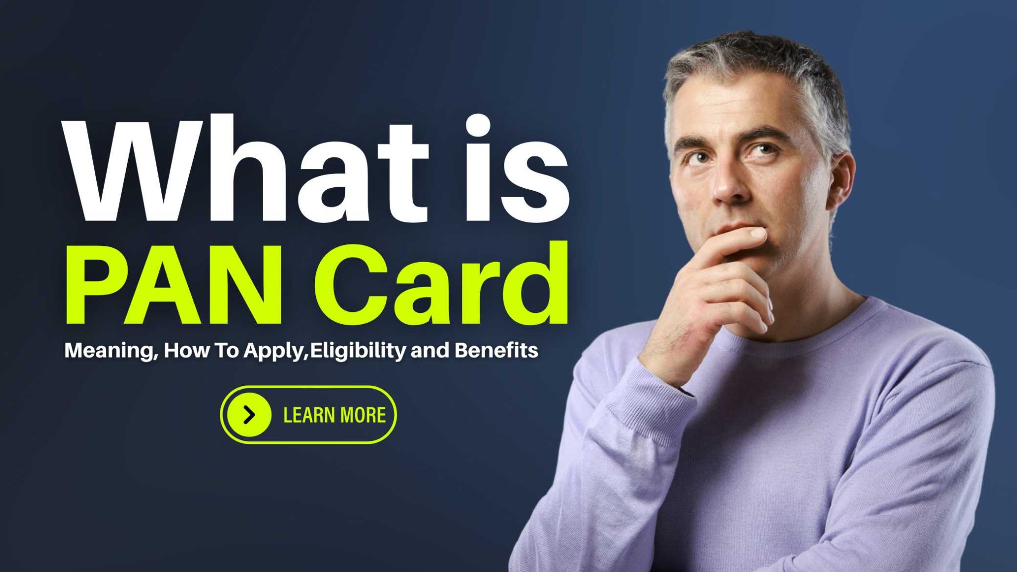 What is PAN Card - Meaning, How To Apply, Eligibility and Benefits ...