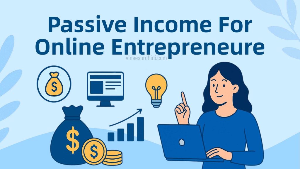 Passive Income Ideas for Online Entrepreneurs – Comprehensive Guide ...