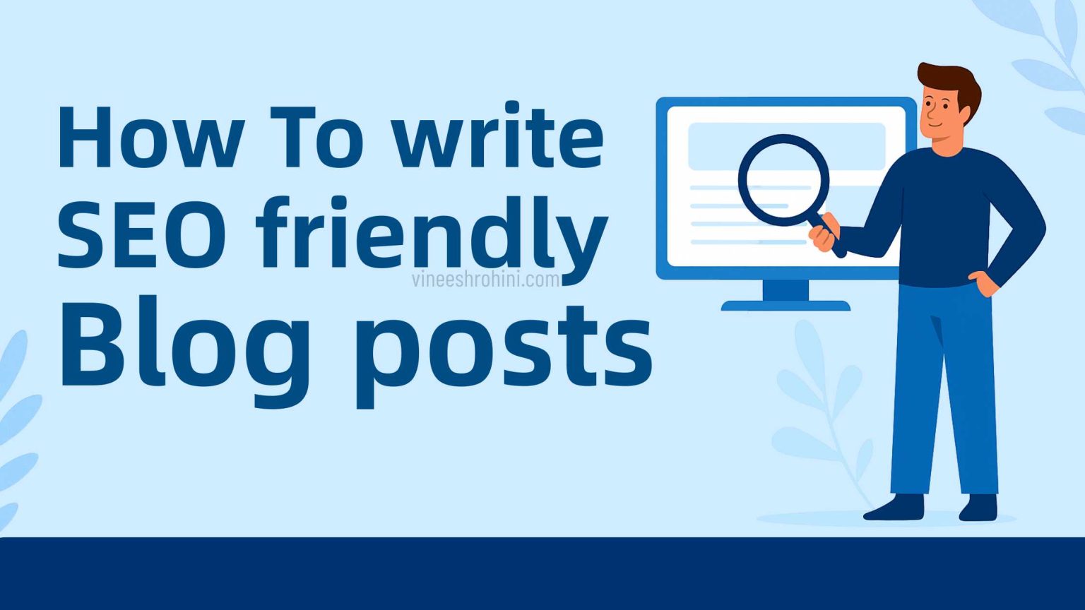 How to Write SEO-Friendly Blog Posts: A Comprehensive Guide for 2025 - Vineesh Rohini