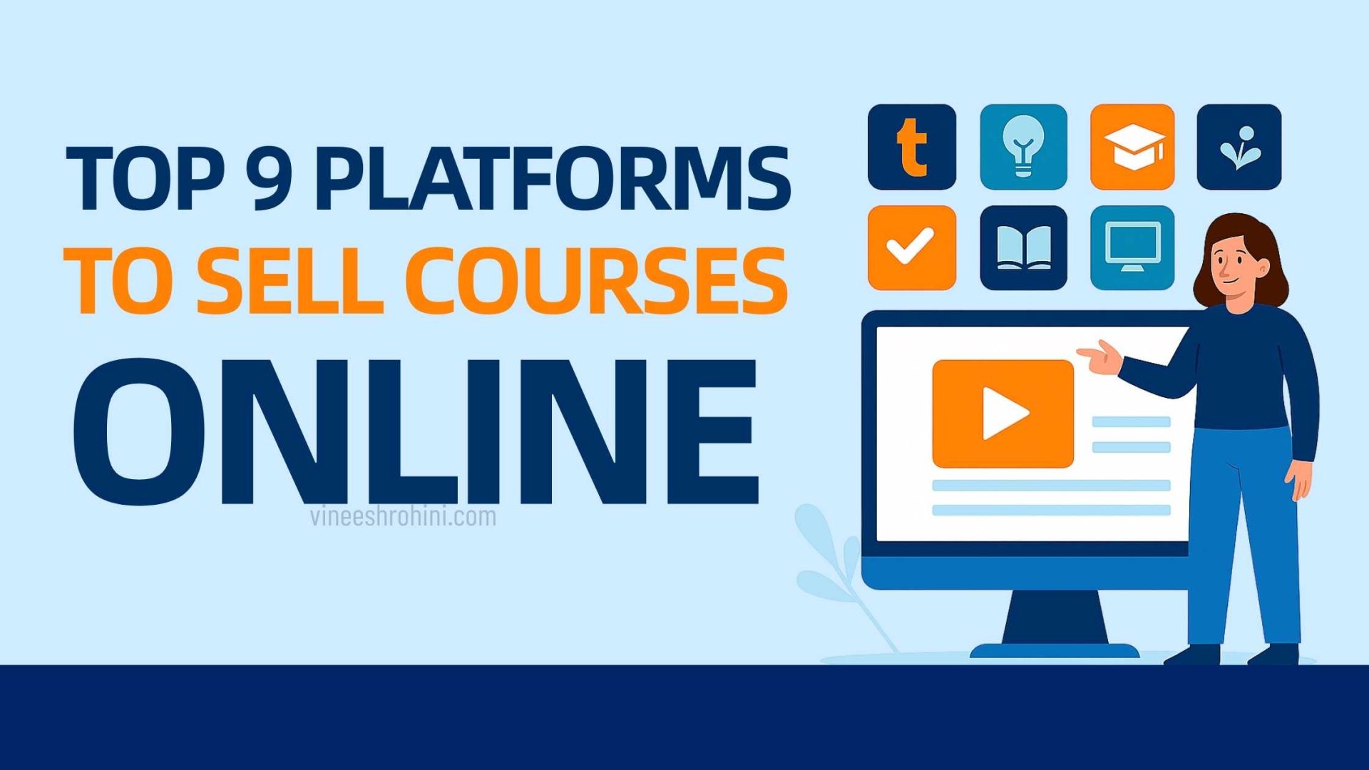 Top 9 Platforms to Sell Courses Online in 2025 : Comprehensive Guide - Vineesh Rohini