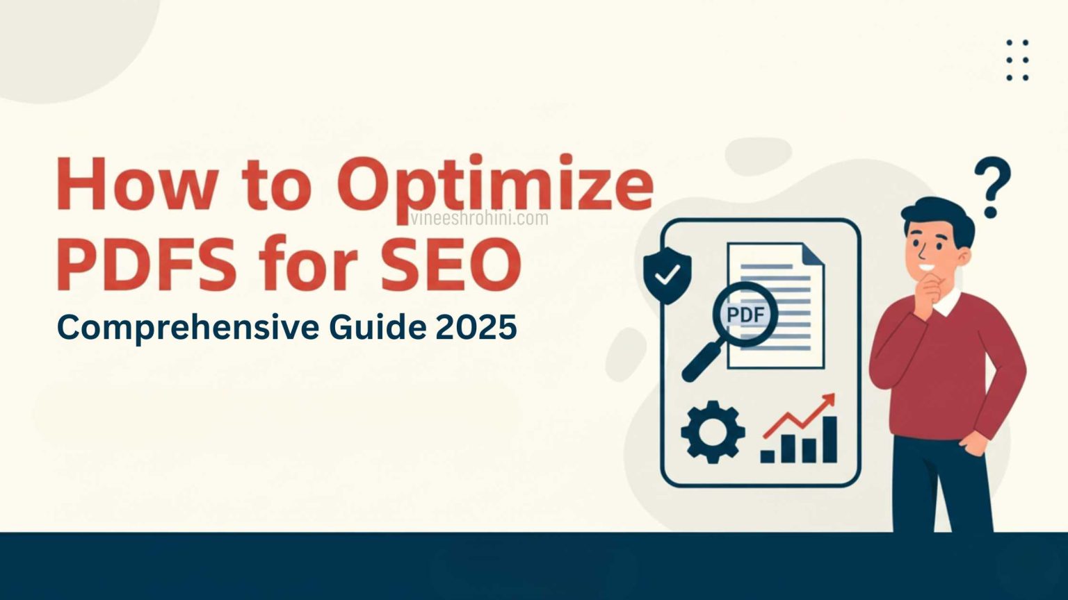 How to Optimize PDFs for SEO : Comprehensive Guide 2025 - Vineesh Rohini